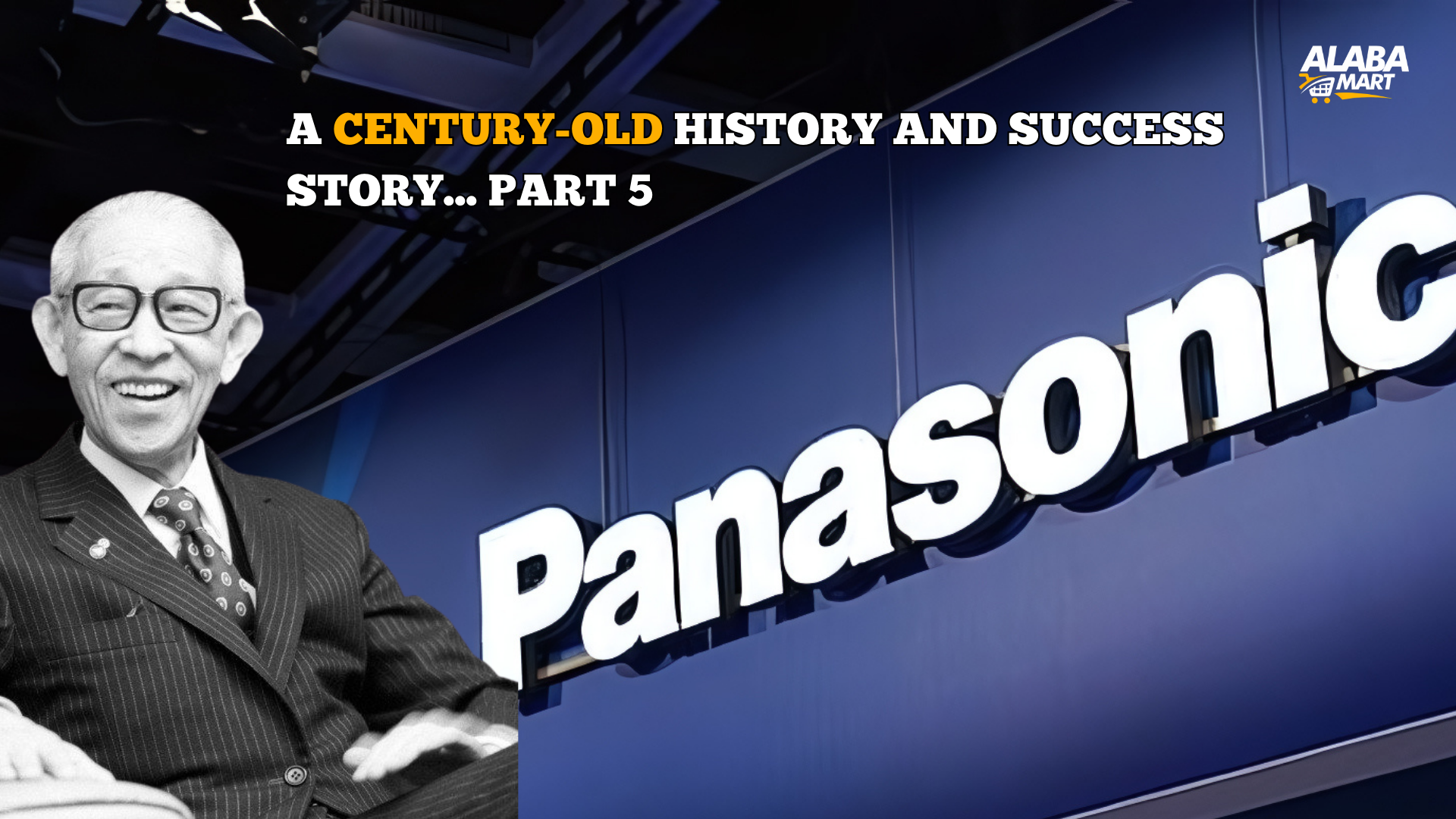 The Inspiring Journey of Panasonic: A Century-Old Success Story (Part ...