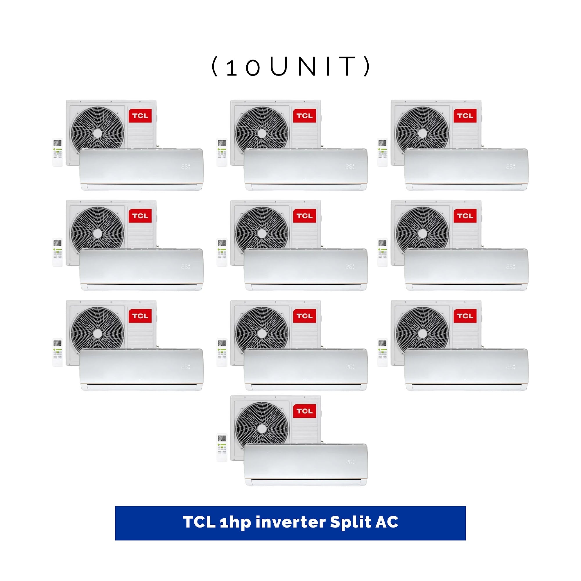 COMBO DEAL!!! (10 UNIT) - TCL 1HP Inverter Split AC TAC09CSD/TPH11IX ...
